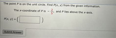 Solved The Point P Is On The Unit Circle Find P X Y From Chegg Com