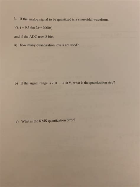 Solved 3 If The Analog Signal To Be Quantized Is A
