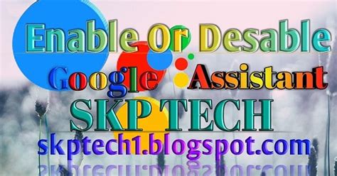 How To Enable Or Disable Google Assistant What Is Google Assistant