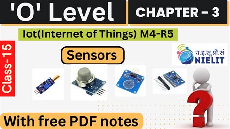 O Level M4 R5 Chapter 3 Sensors In Iot Lecture 15 Iot Course Free Pdf Notes Youtube