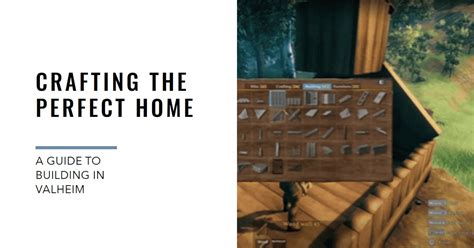Crafting The Perfect Home A Guide To Building In Valheim