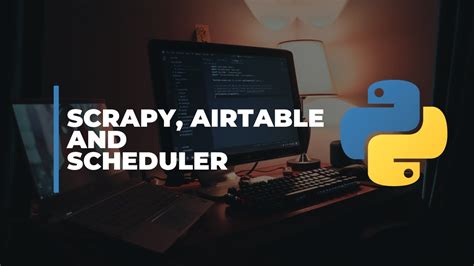 Scrapy Airtable And Scheduler In Python Youtube