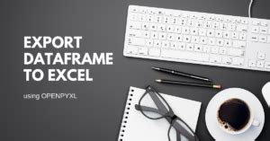 Exporting A Pandas Data Frame Into Excel Using Openpyxl Data Science Learning Keystone