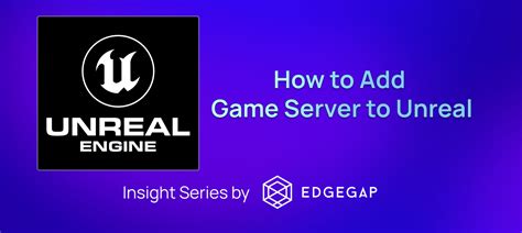 How To Add Game Servers To Unreal Engine Multiplayer