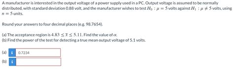Solved A Manufacturer Is Interested In The Output Voltage Of