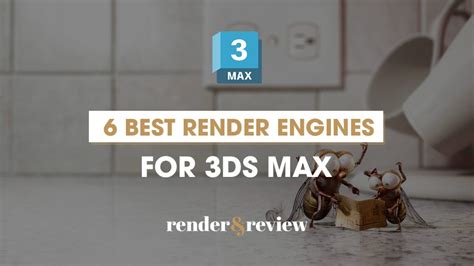 6 Best Render Engines For 3ds Max Vfxrendering