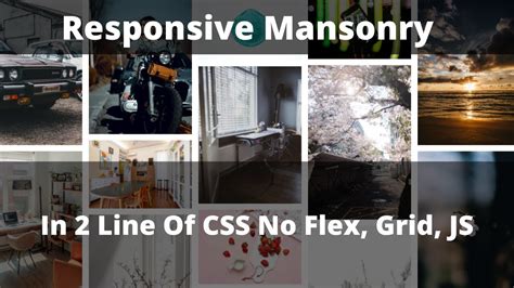 How To Make Responsive Masonry In 2 Lines Of Css Without Js Flex Grid Lib Plugin Must