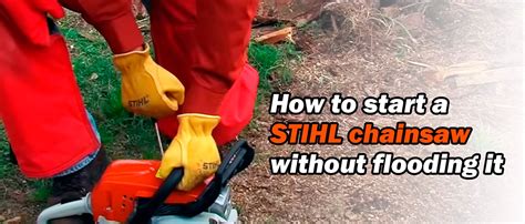 How To Start A Stihl Chainsaw Without Flooding It CHAINSAW PARTS