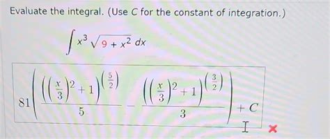 Solved Evaluate The Integral Use C For The Constant Of Chegg Com