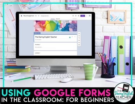 Google Forms In The Classroom A Beginner S Guide The Daring English Teacher