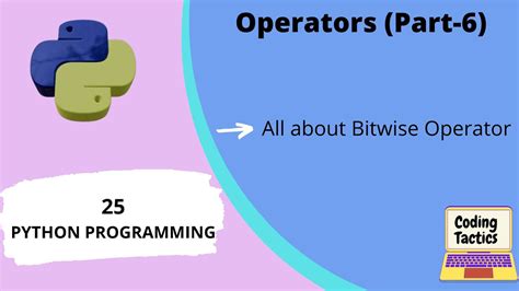 Operators In Python Bitwise Operator Part 6 Python Programming