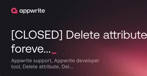 Closed Delete Attribute Forever Deleting Threads Appwrite