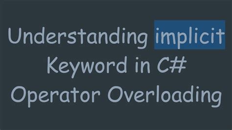 Understanding Implicit Keyword In C Operator Overloading Youtube