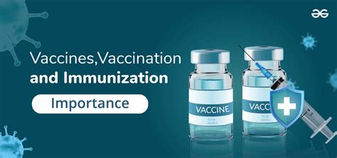Importance Of Vaccines Vaccination And Immunization Geeksforgeeks