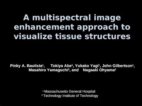 Ppt A Multispectral Image Enhancement Approach To Visualize Tissue