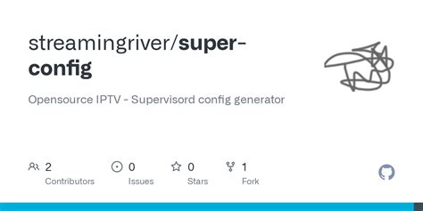 Github Streamingriver Super Config Opensource Iptv Supervisord