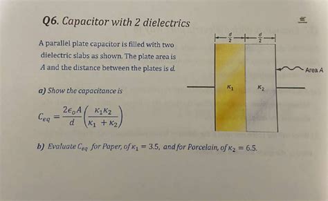 Solved Q6 Capacitor With 2 Dielectrics A Parallel Plate Capacitor Is Filled Tutorbin