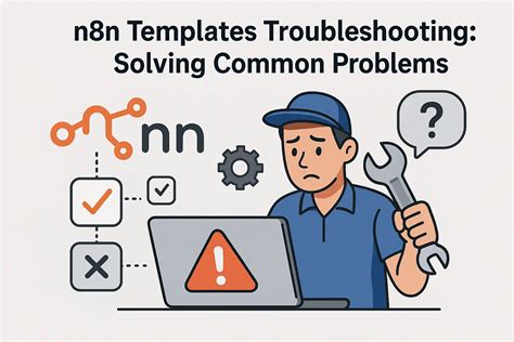 N8n Templates Troubleshooting Solving Common Problems Ai