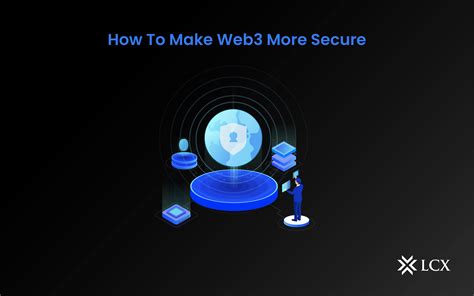 How To Make Web3 A More Secure Place Lcx