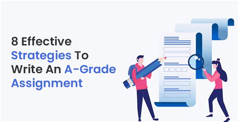 How To Write An A Grade Assignment 8 Effective Assignment Writing Strategies The Assignment