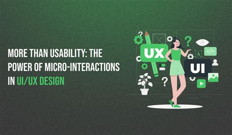 More Than Usability The Power Of Micro Interactions In Ui Ux Design