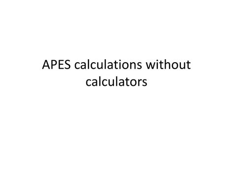 Ppt Apes Calculations Without Calculators Powerpoint Presentation Free Download Id 2863270