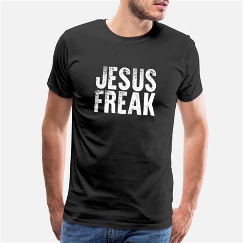 Jesus Freak T Shirts Unique Designs Spreadshirt