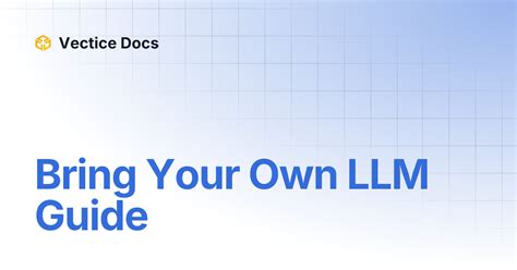 Bring Your Own Llm Guide Vectice Docs