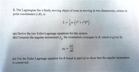 SOLVED The Lagrangian For A Freely Moving Object Of Mass M Moving In Two Dimensions Written In