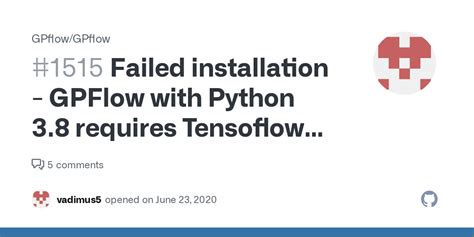 Failed Installation Gpflow With Python 38 Requires Tensoflow 21