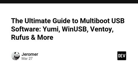 The Ultimate Guide To Multiboot Usb Software Yumi Winusb Ventoy Rufus And More Dev Community The Ultimate Guide To Multiboot Usb Software Yumi Winusb Ventoy Rufus And More Dev Community