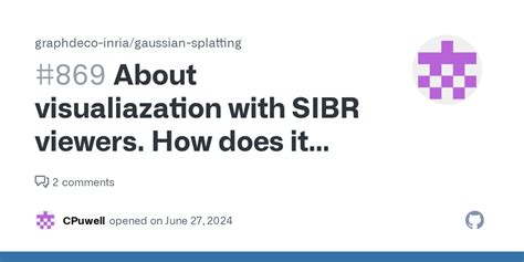 About Visualiazation With Sibr Viewers How Does It Generate The 3d Model What Files Are