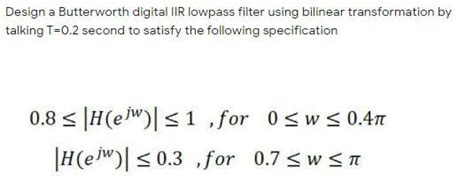 Solved Design A Butterworth Digital Iir Lowpass Filter Using
