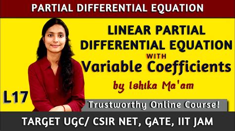 Linear Partial Differential Equations With Variable Coefficients L17 Csir Net Jam Gate