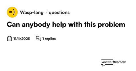 Can Anybody Help With This Problem Wasp