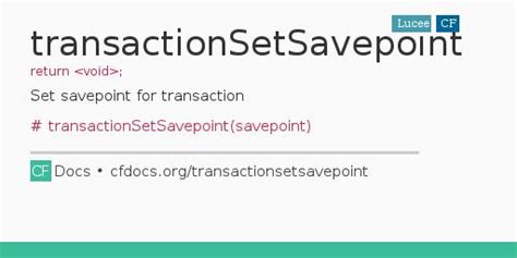 Transactionsetsavepoint Code Examples And Cfml Documentation