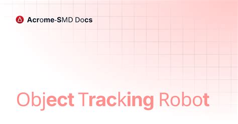 Object Tracking Robot Acrome Smd Docs