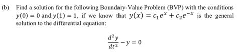 Solved B Find A Solution For The Following Boundary Value Chegg