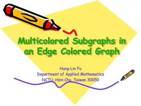 Ppt Multicolored Subgraphs In An Edge Colored Graph Powerpoint Presentation Id4273321