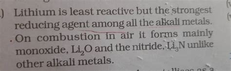 Lithium Is Least Reactive But The Strongest Reducing Agent Among All The
