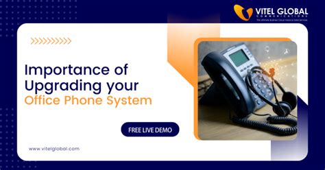Importance Of Upgrading Your Office Phone Systems Vitel Global