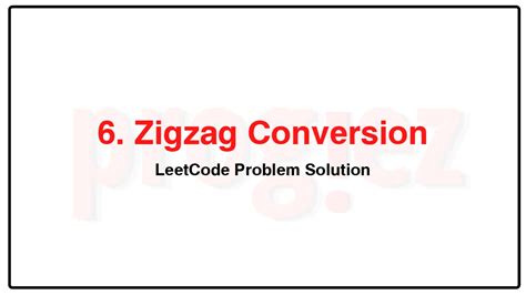 6 Zigzag Conversion Leetcode Solution Progiez