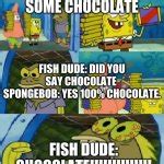 Chocolate Spongebob Meme Generator Imgflip