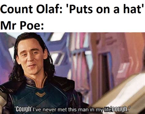 That Obviously Cant Be Count Olaf Hes Wearing A Hat R Asoue