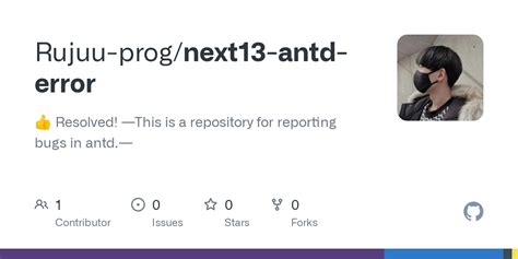 GitHub Rujuu Prog Next Antd Error Resolved This Is A Repository For Reporting Bugs In