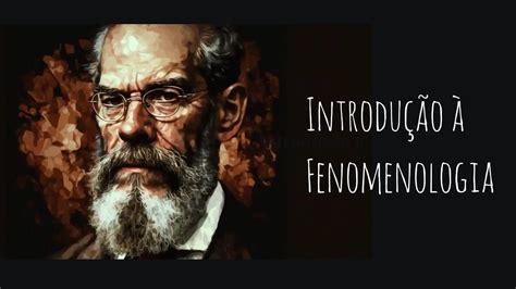 Introdução à Fenomenologia Youtube