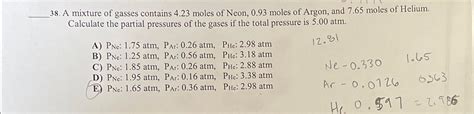 Solved A Mixture Of Gasses Contains 423 ﻿moles Of Neon