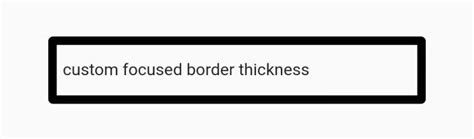 Flutter Textfield Focused Outline Border Thickness Customization Let