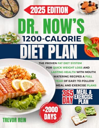 Dr Nows 1200 Calorie Diet Plan The Proven Fat Diet System For Quick