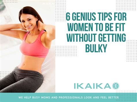 Dont Get Bulky 6 Genius Tips To Be Lean Ikaika Fitness